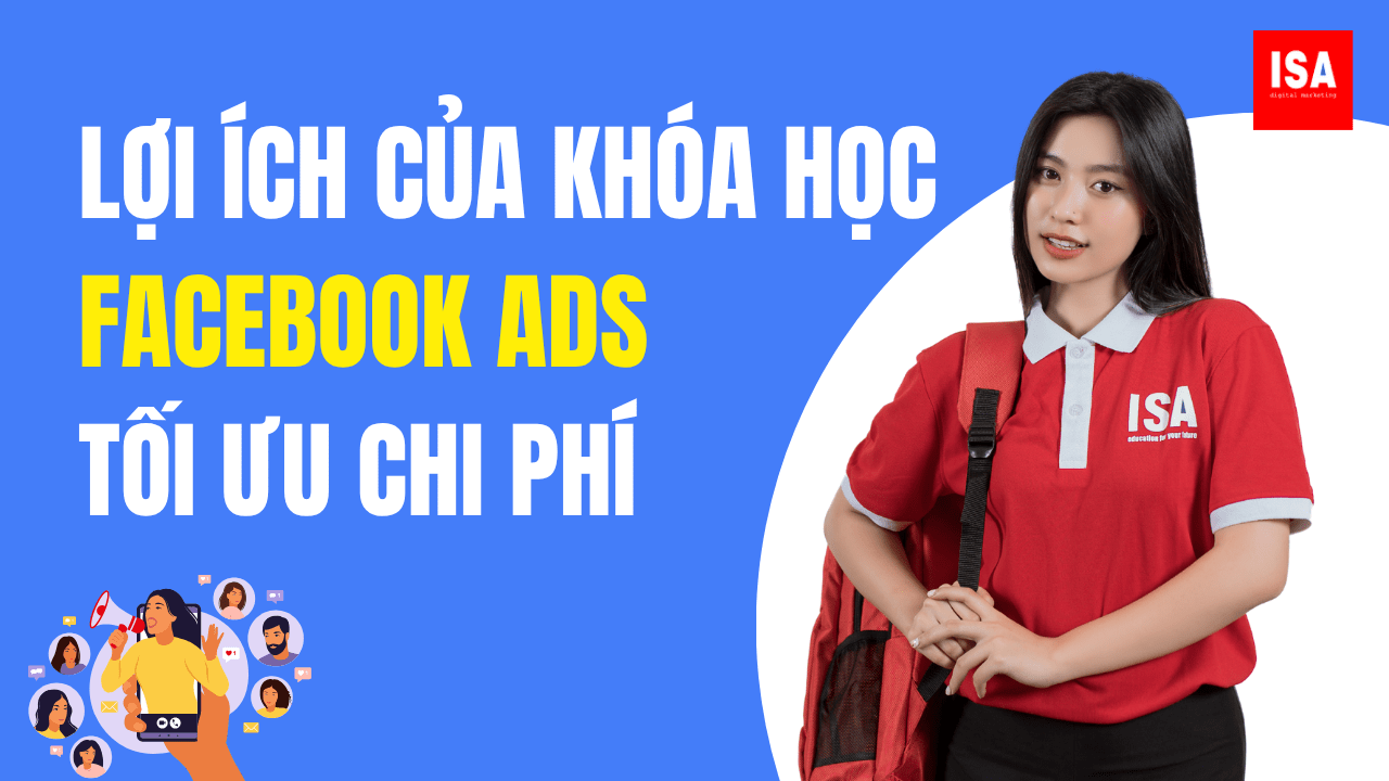 Lợi ích của khóa học Facebook Ads tối ưu chi phí tăng tỷ lệ chuyển đổi ...